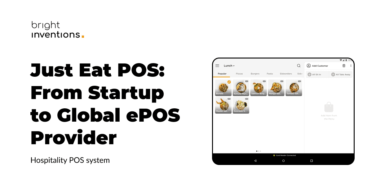 Just Eat POS: From Startup to Global ePOS Provider | Bright Inventions