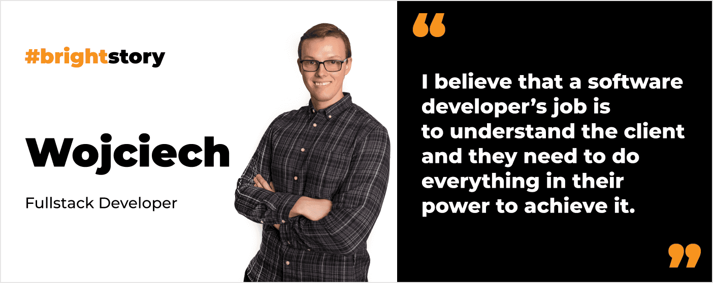 Elevating from Frontend to Fullstack Developer. Meet Wojciech | Bright ...